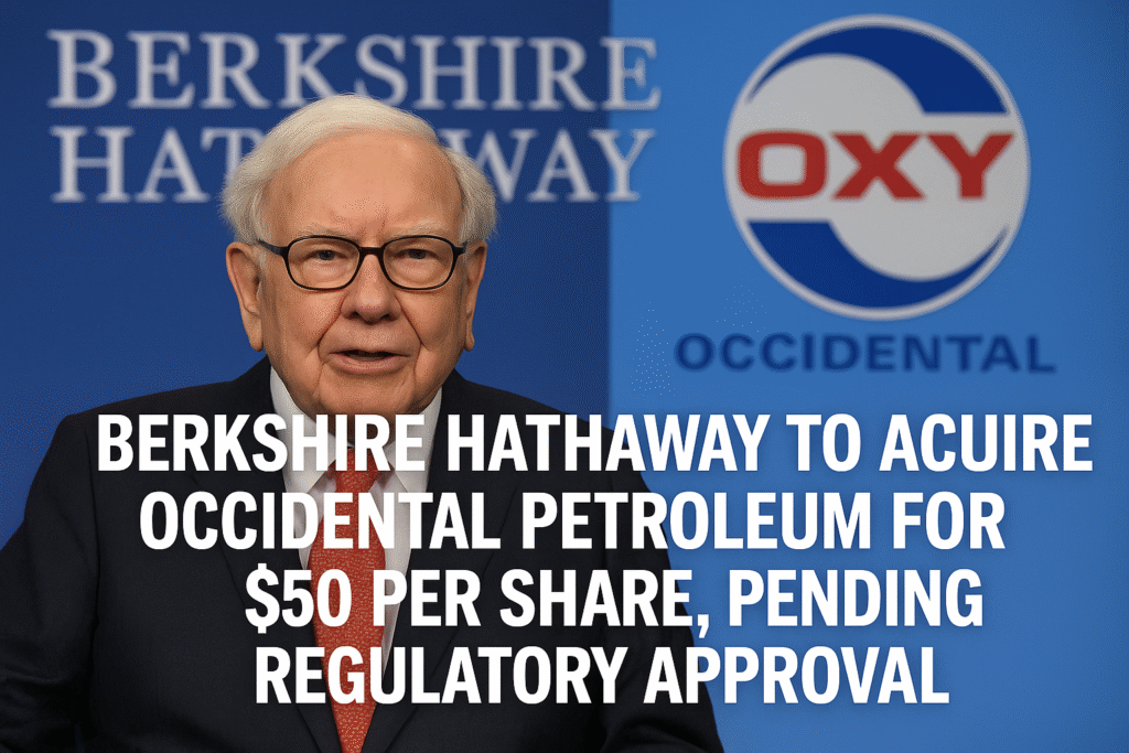 Berkshire Hathaway to Acquire Occidental Petroleum (OXY) for $50 a ...