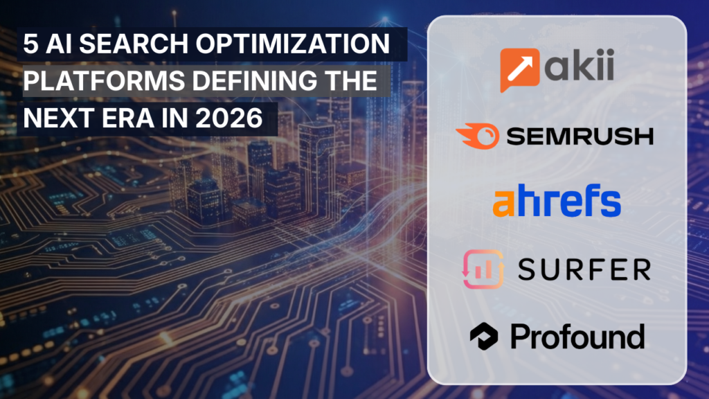 5 AI Search Optimization Platforms Defining the Next Era in 2026 ...